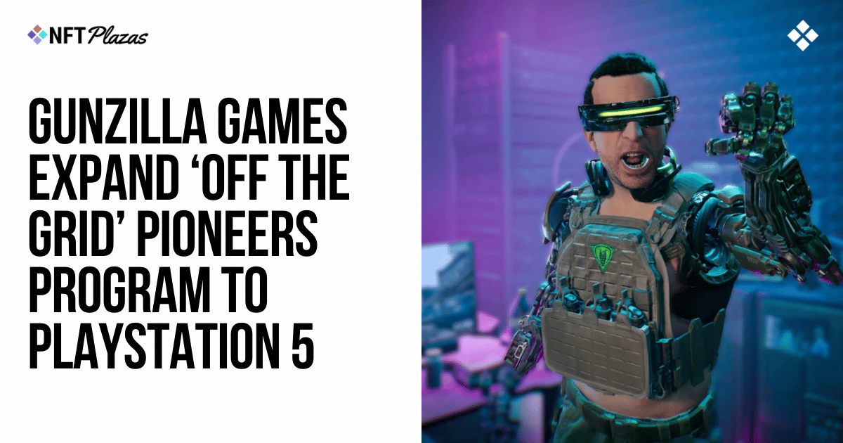 Gunzilla Games expande programa de pioneiros 'Off the Grid' para ...