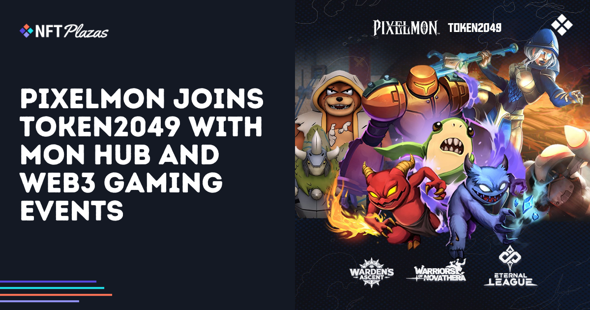 Pixelmon se junta ao Token2049 com MON Hub e Web3 Gaming Events - GlobalBrands Tokens